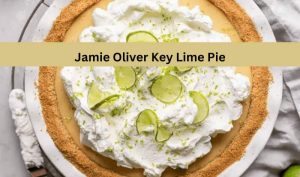 Jamie Oliver Key Lime Pie Recipe